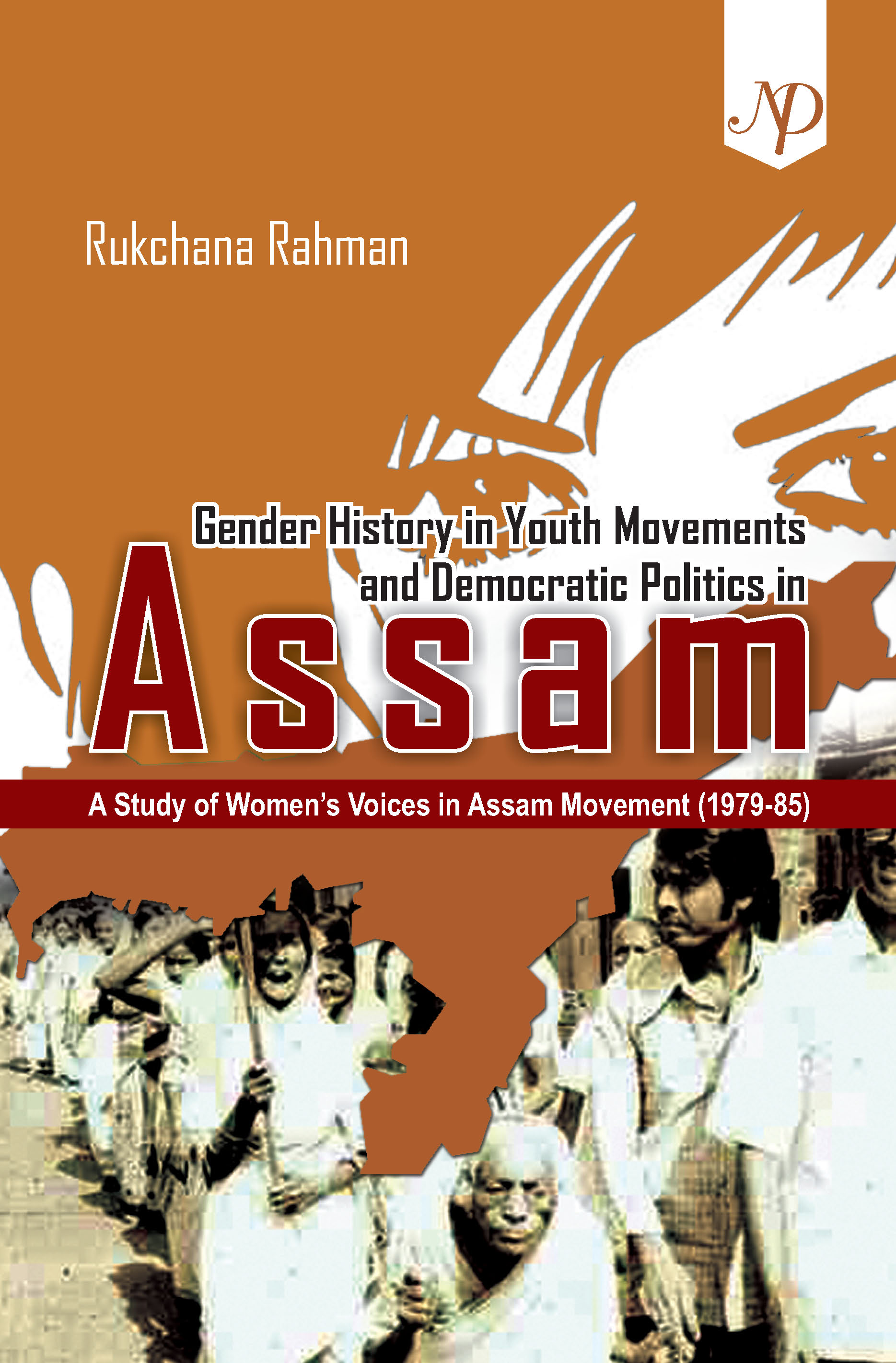 Gender History in Youth Movements and Democratic Politics in Assam: A ...