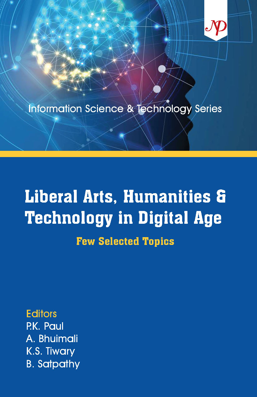 Liberal Arts, Humanities & Technology in Digital Age: Few Selected Topics
